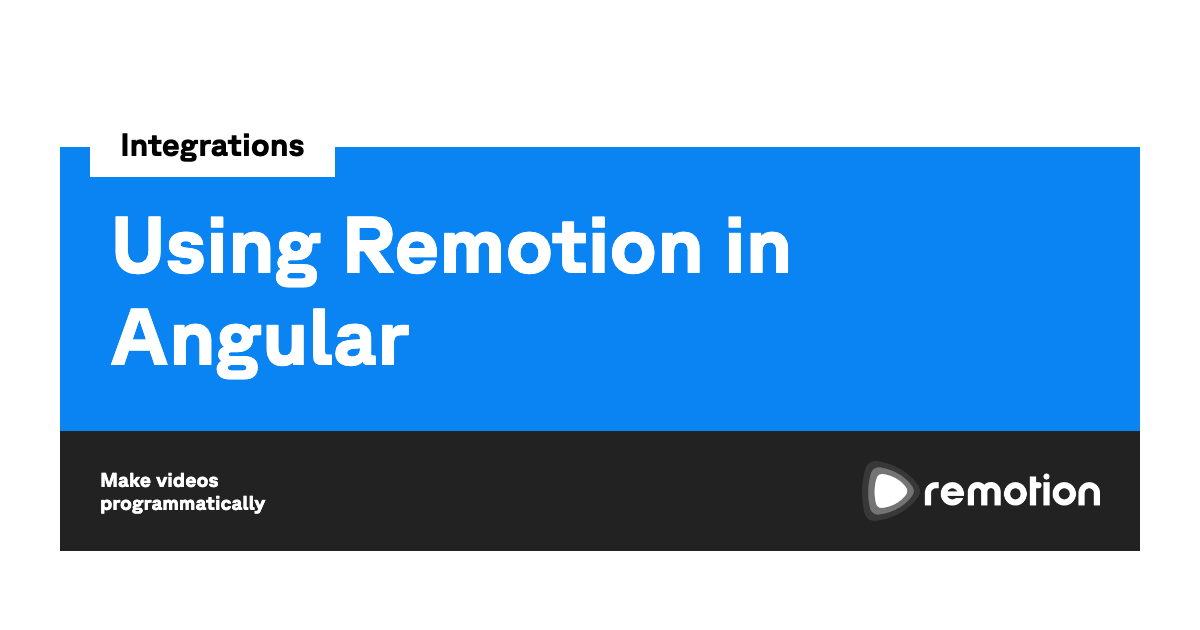 Using Remotion in Angular | Remotion | Make videos programmatically