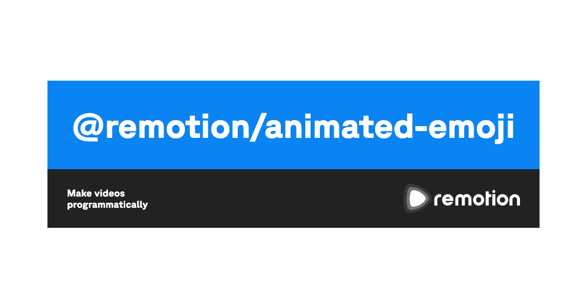 @remotion/animated-emoji | Remotion | Make videos programmatically