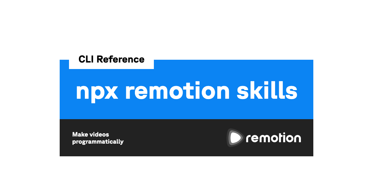 npx remotion skills | Remotion | Make videos programmatically