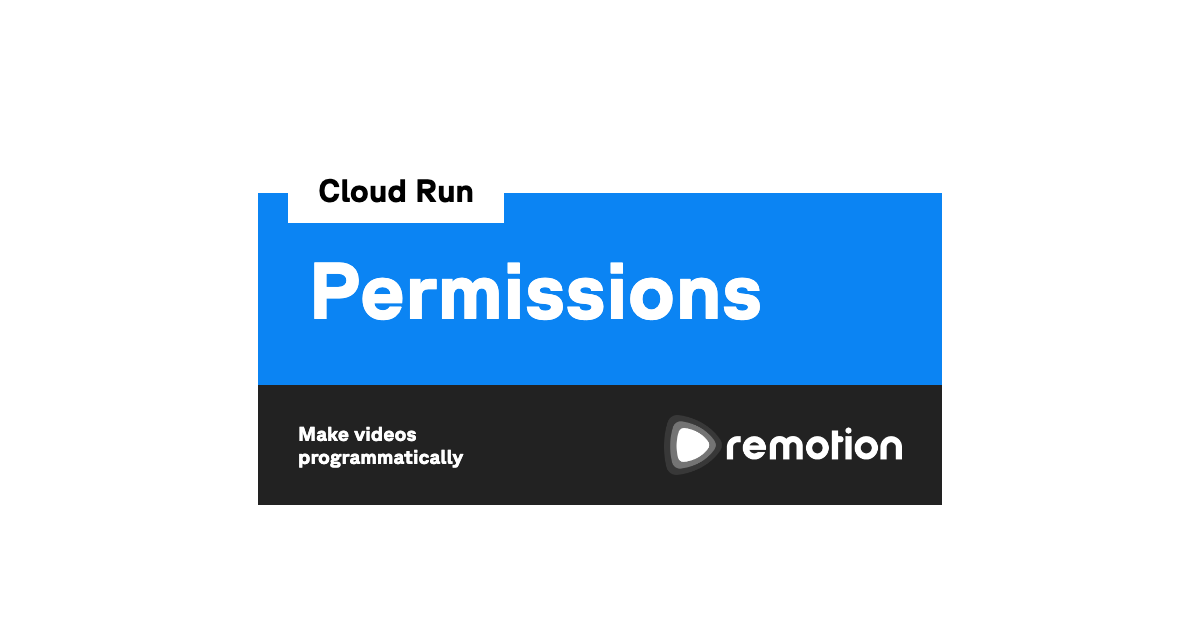 Permissions | Remotion | Make videos programmatically