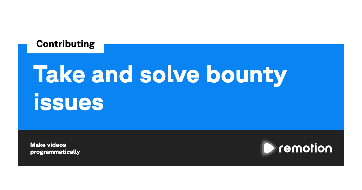 Take and solve bounty issues | Remotion | Make videos programmatically