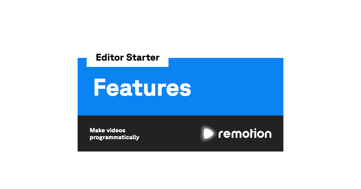 Features in the Editor Starter | Remotion | Make videos programmatically