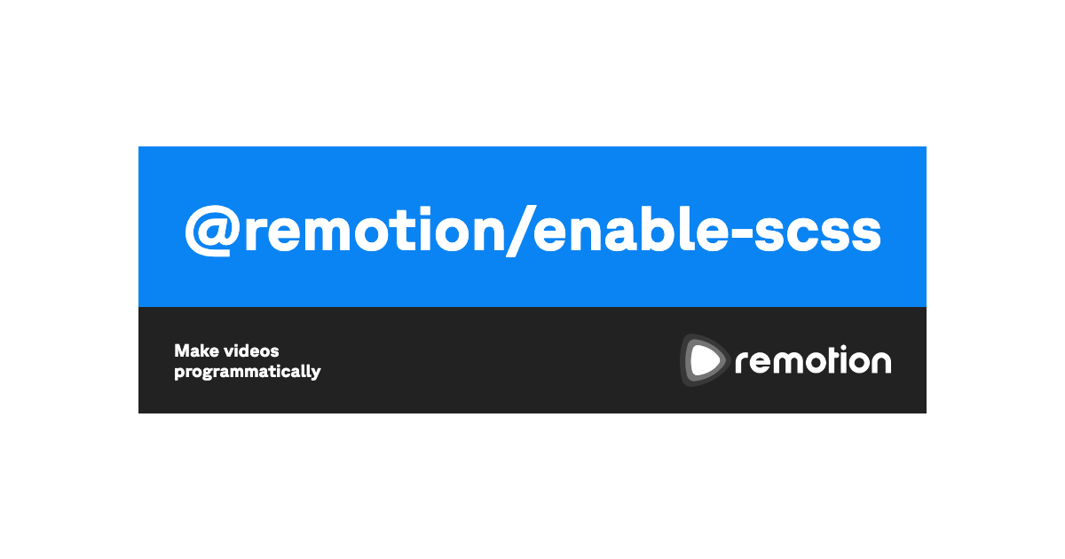 Remotion Enable Scss Remotion Make Videos Programmatically