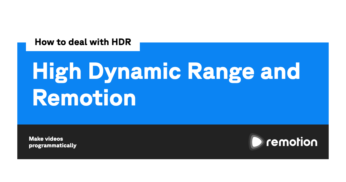 High Dynamic Range and Remotion | Remotion | Make videos programmatically