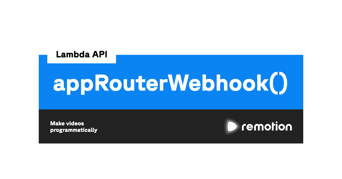 Approuterwebhook Remotion Make Videos Programmatically