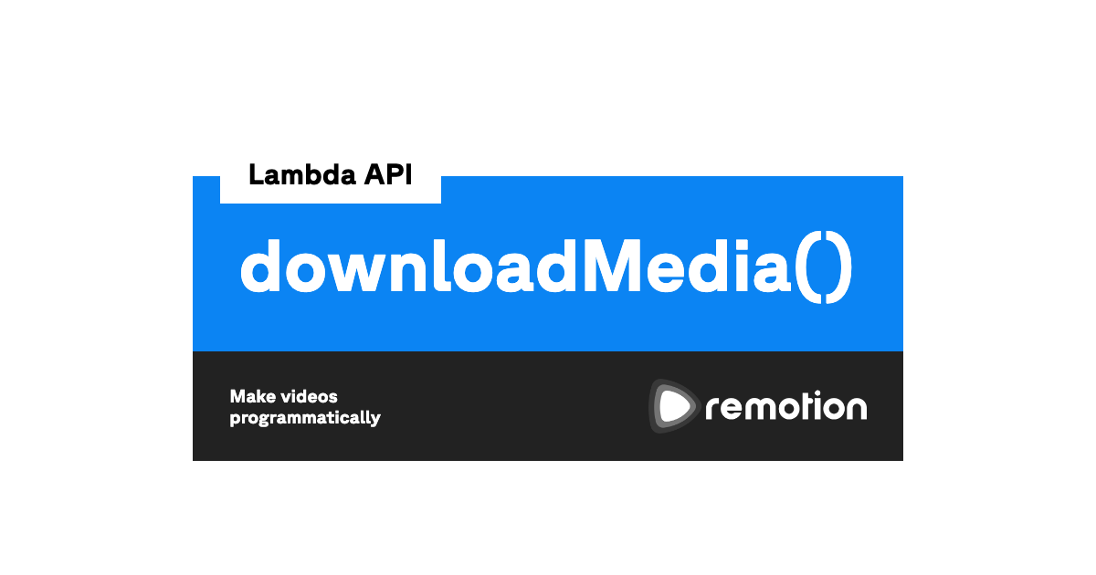 downloadMedia() | Remotion | Make videos programmatically