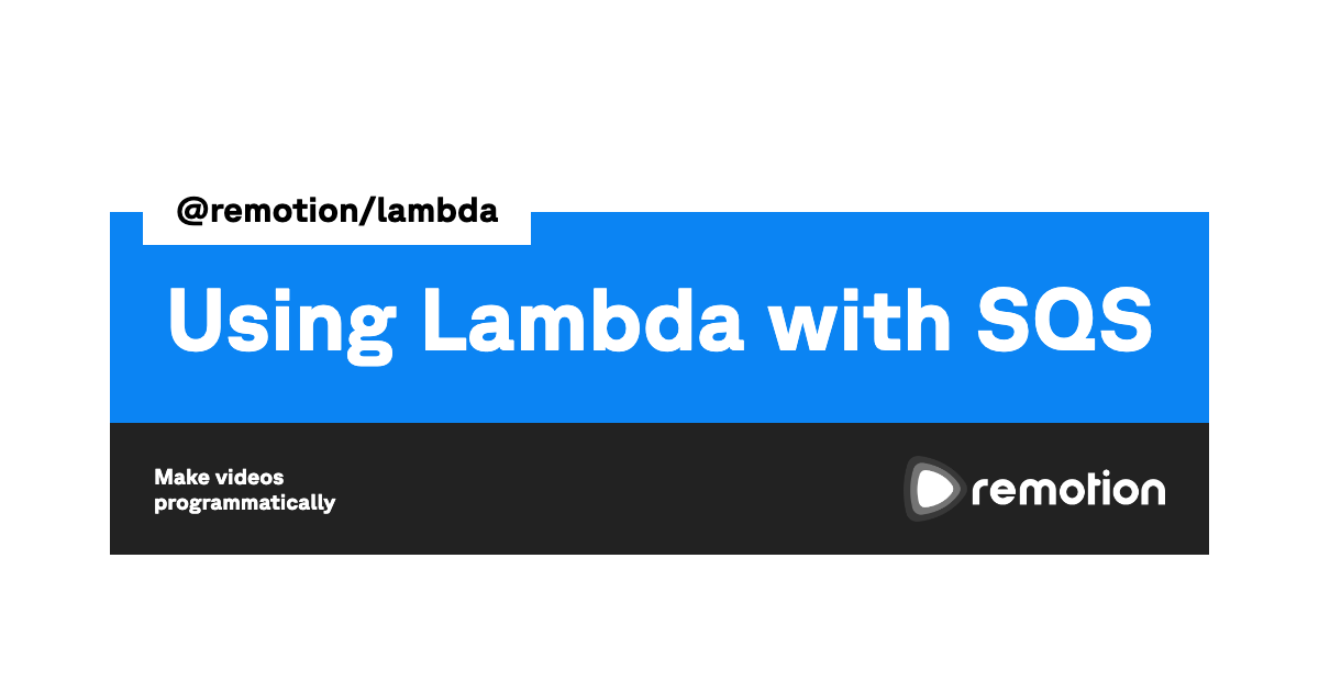 Using Lambda with SQS | Remotion | Make videos programmatically Using Lambda with SQS | Remotion | Make videos programmatically