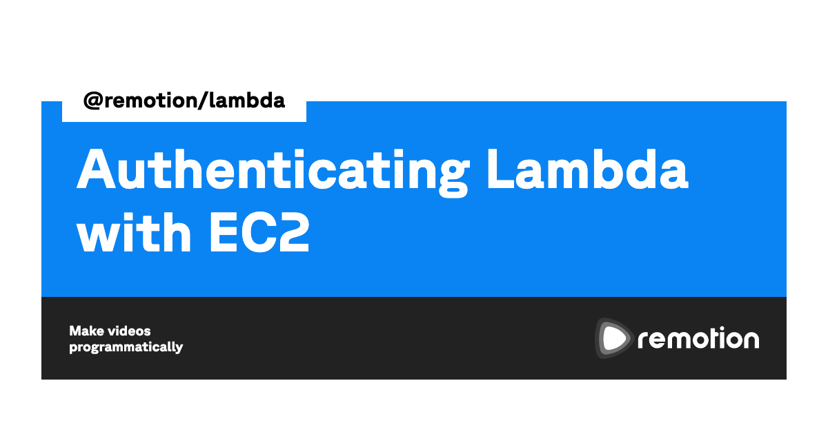 Authenticating Lambda With Ec2 Remotion Make Videos Programmatically 8607