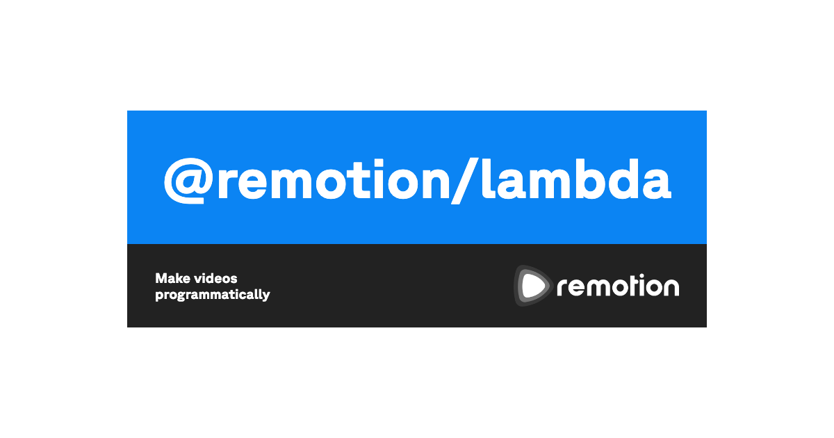 @remotion/lambda | Remotion | Make videos programmatically