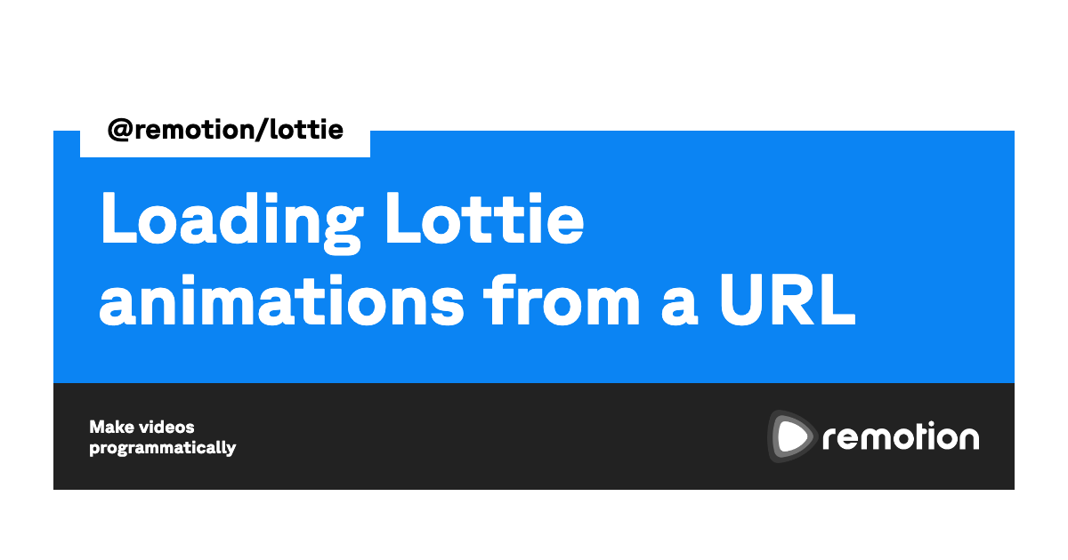 Loading Lottie animations from a URL | Remotion | Make videos ...