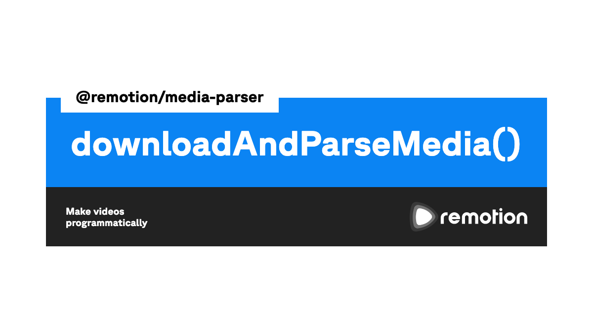 downloadAndParseMedia() | Remotion | Make videos programmatically