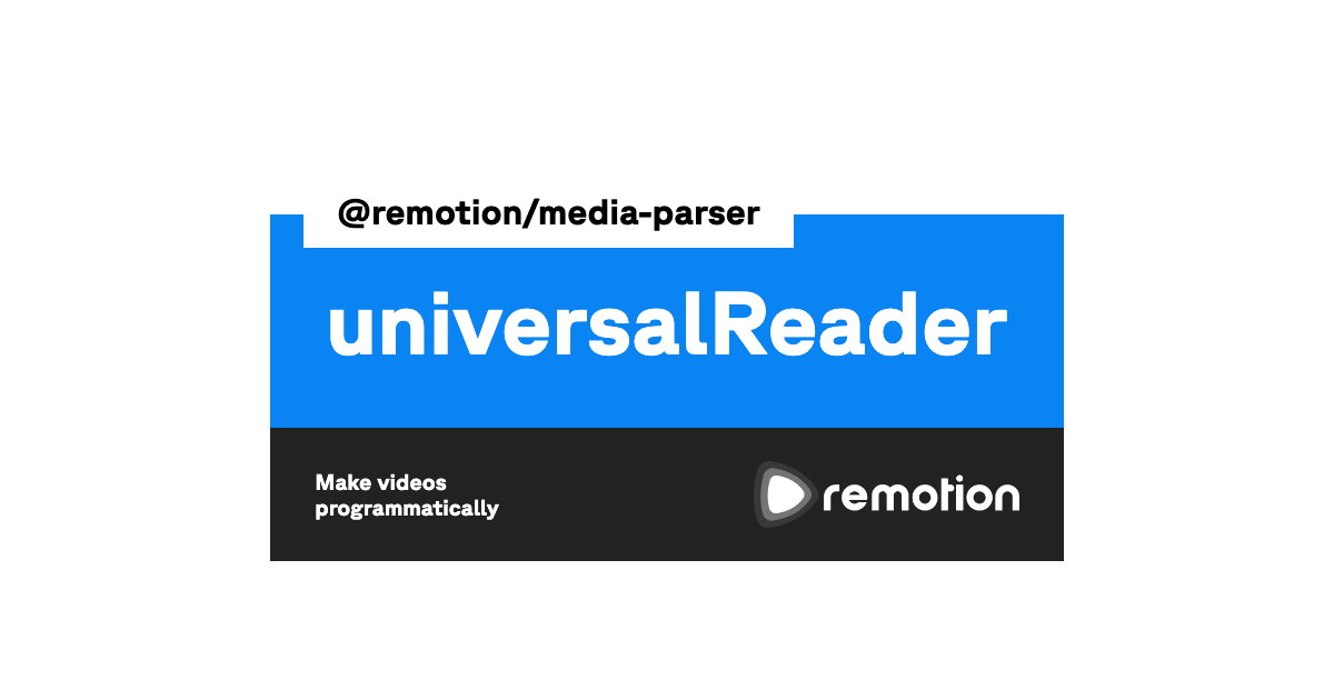 universalReader | Remotion | Make videos programmatically