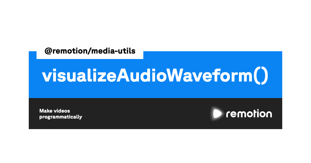 visualizeAudioWaveform() | Remotion | Make videos programmatically
