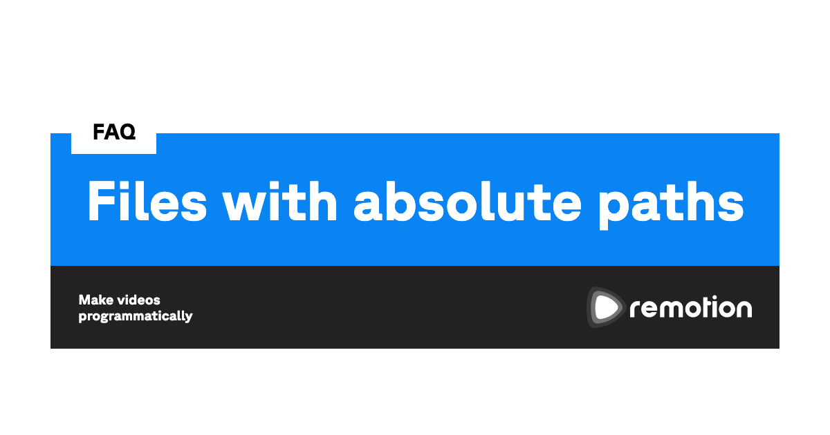 Files With Absolute Paths Remotion Make Videos Programmatically