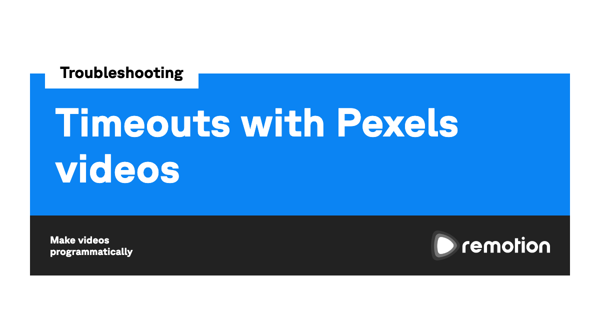 Timeouts with Pexels videos | Remotion | Make videos programmatically