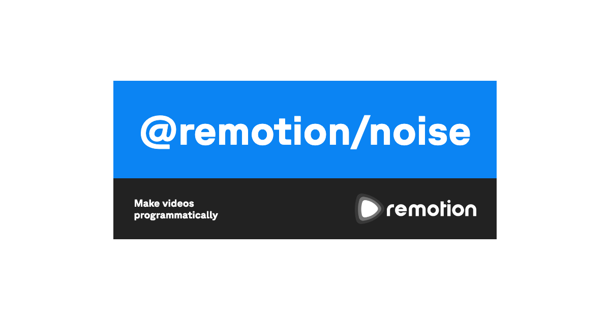@remotion/noise | Remotion | Make videos programmatically @remotion/noise | Remotion | Make videos programmatically