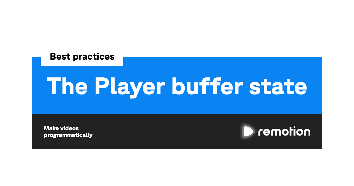 The Player buffer state | Remotion | Make videos programmatically