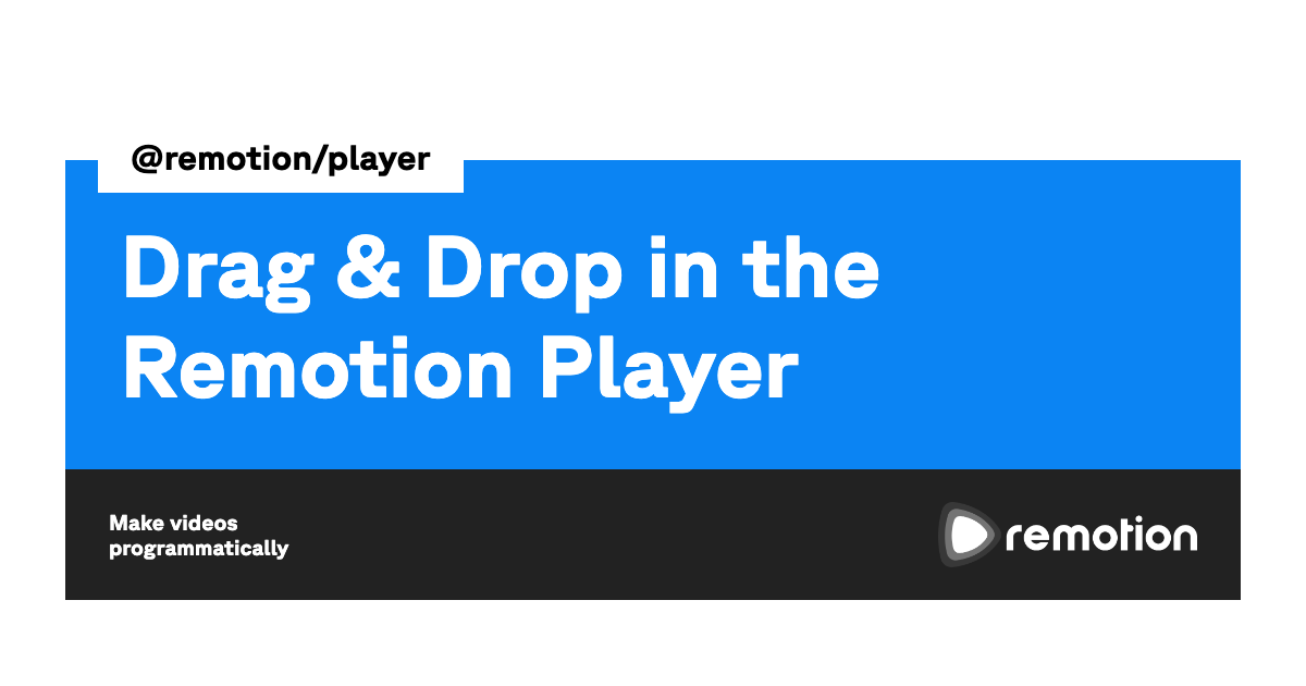 Drag And Drop In The Remotion Player Remotion Make Videos Programmatically