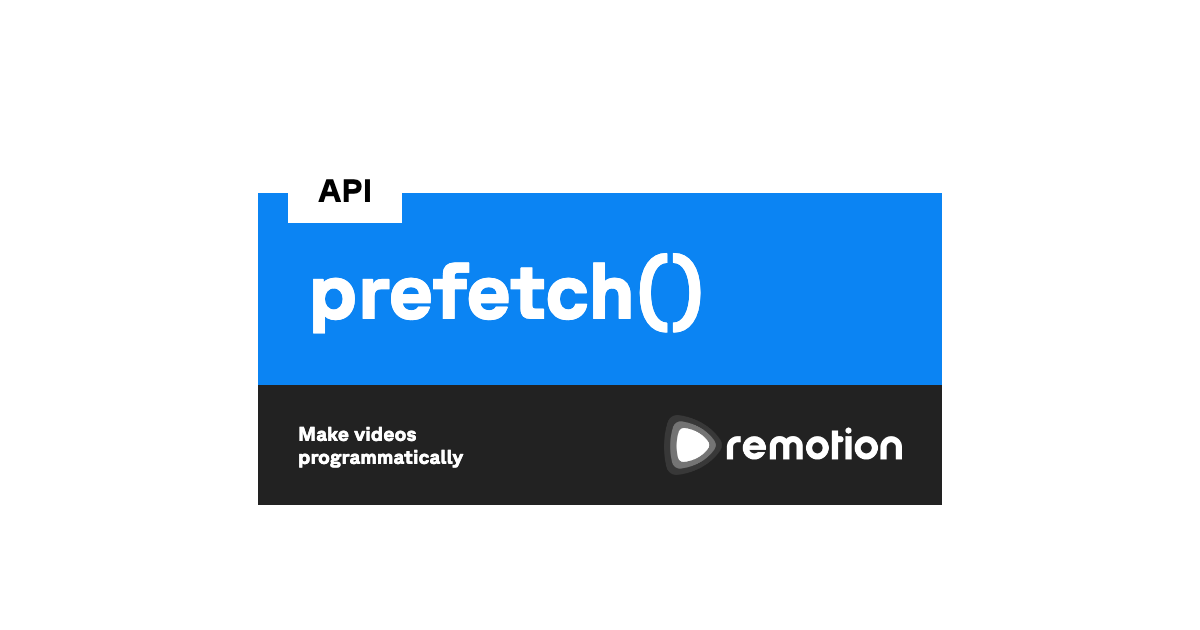 Prefetch Remotion Make Videos Programmatically