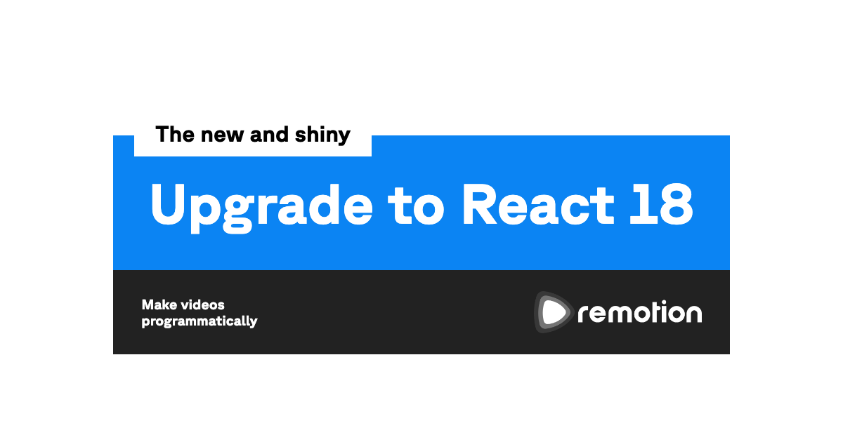 Upgrade to React 18 | Remotion | Make videos programmatically