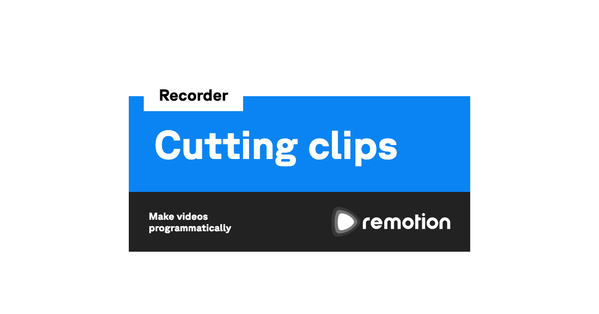 Cutting clips | Remotion | Make videos programmatically