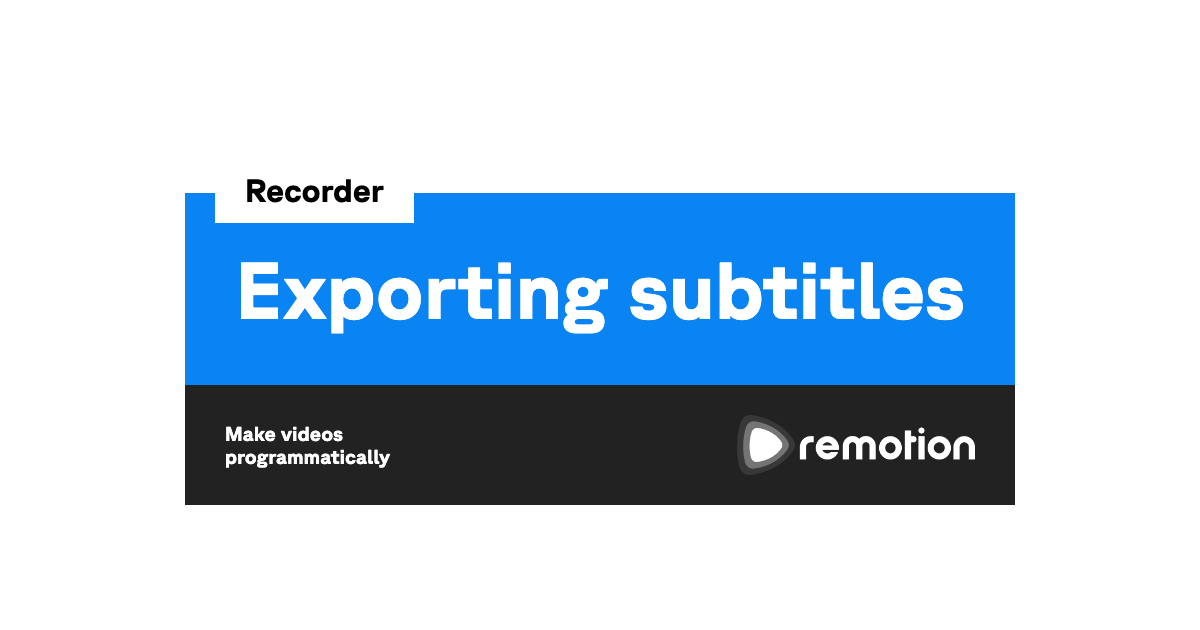 Exporting subtitles | Remotion | Make videos programmatically