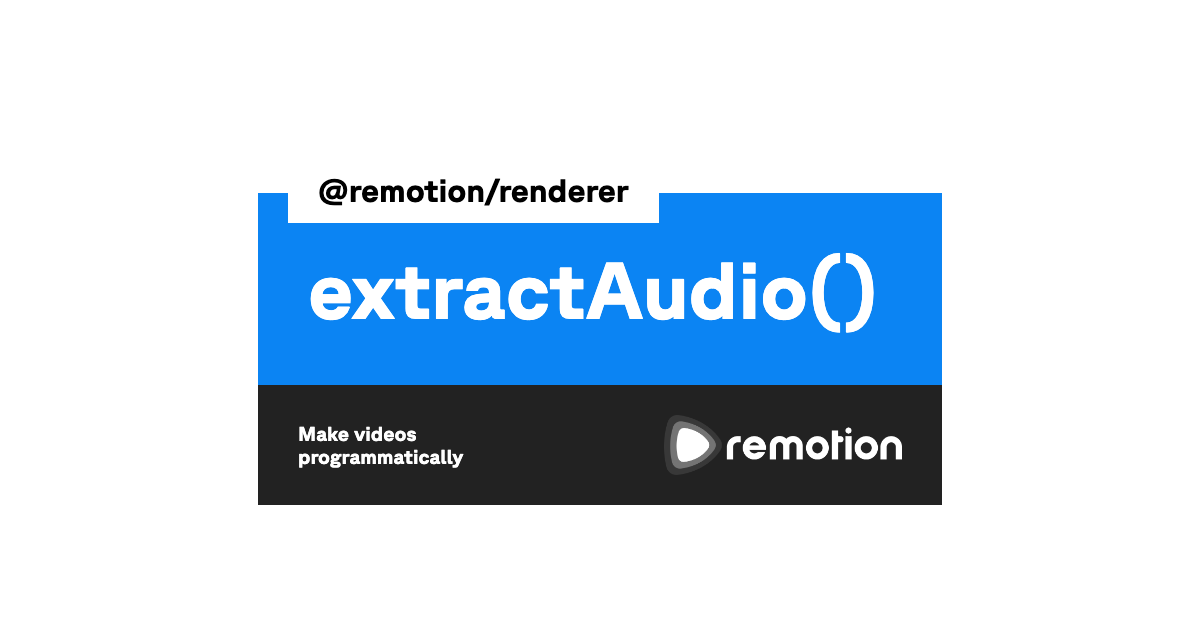 extractAudio() | Remotion | Make videos programmatically