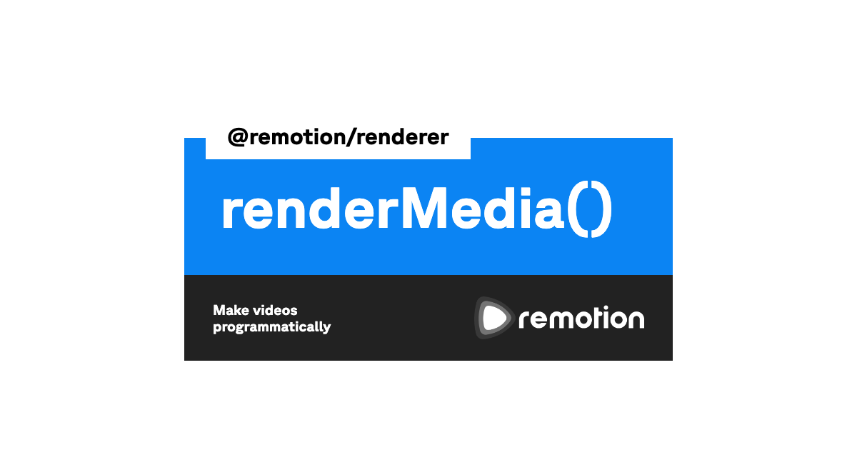 renderMedia() | Remotion | Make videos programmatically