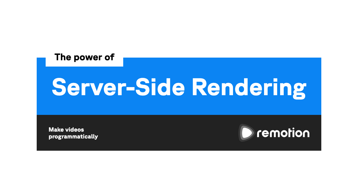Server-Side Rendering | Remotion | Make videos programmatically