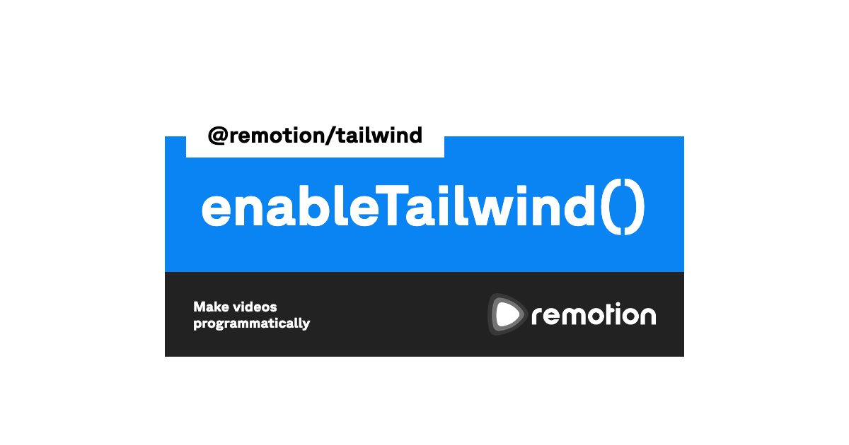 enableTailwind() | Remotion | Make videos programmatically