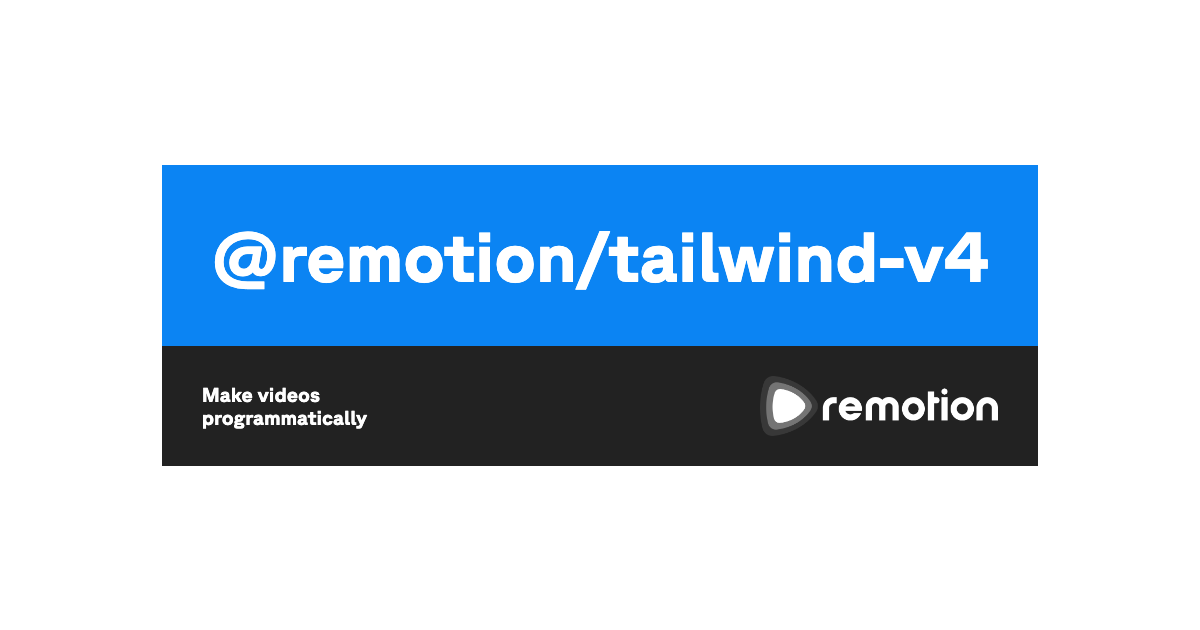 @remotion/tailwind-v4 | Remotion | Make videos programmatically