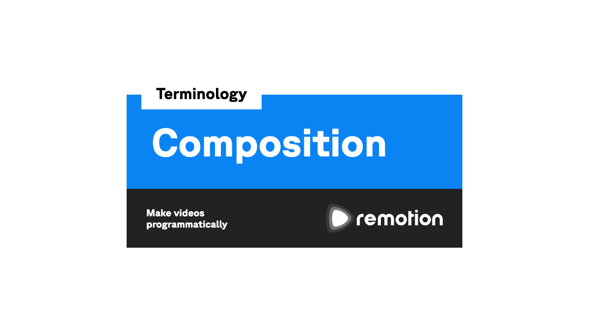 Composition | Remotion | Make videos programmatically