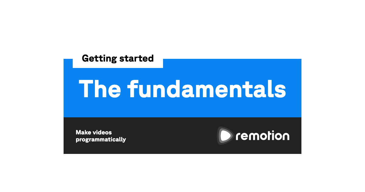 The Fundamentals Remotion Make Videos Programmatically