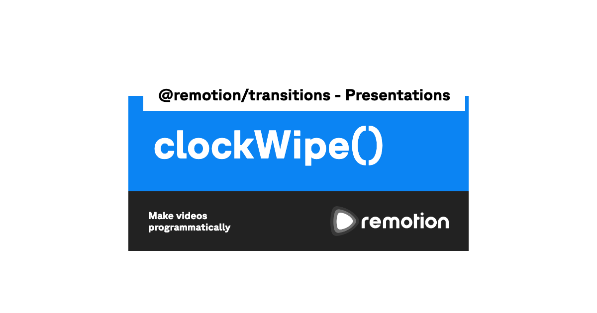 clockWipe() | Remotion | Make videos programmatically