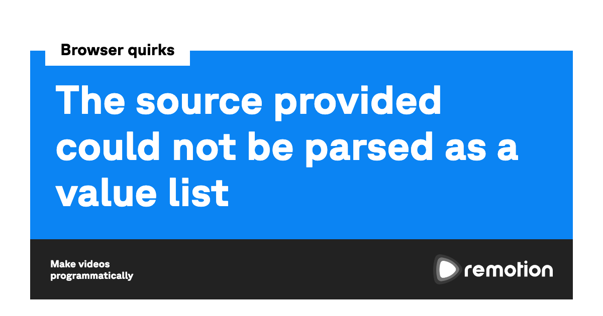 The Source Provided Could Not Be Parsed As A Value List Remotion