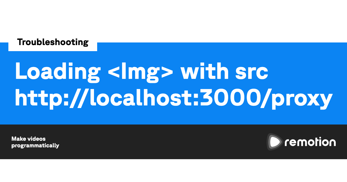 Loading With Src Localhost3000proxy Remotion Make Videos Programmatically