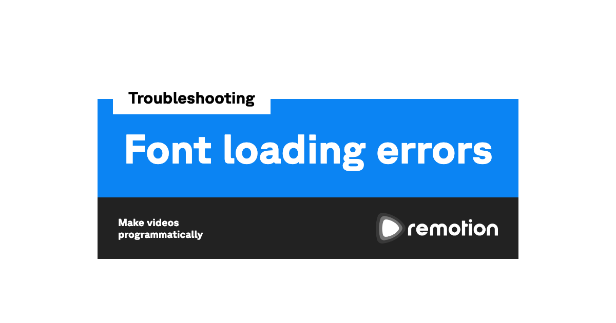 Font loading errors | Remotion | Make videos programmatically Font loading errors | Remotion | Make videos programmatically