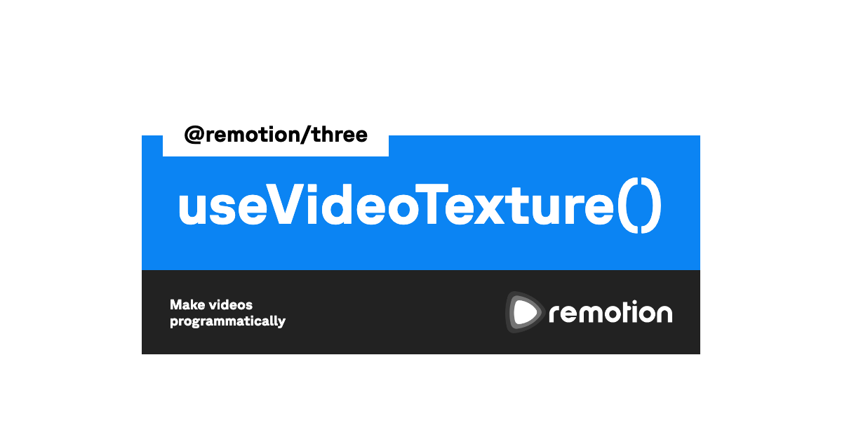 ~useVideoTexture()~ | Remotion | Make videos programmatically