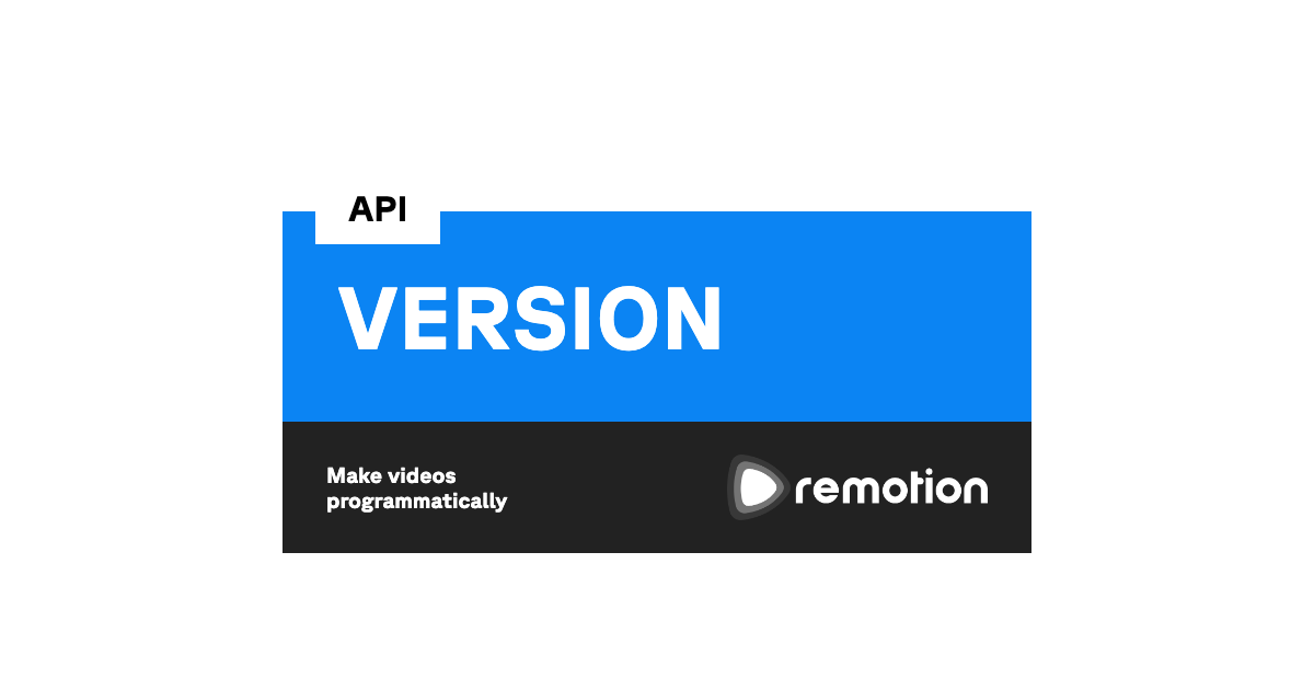 VERSION | Remotion | Make videos programmatically VERSION | Remotion | Make videos programmatically
