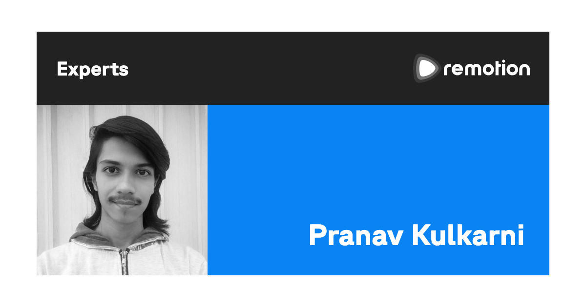 Pranav Kulkarni | Remotion Experts Pranav Kulkarni | Remotion Experts