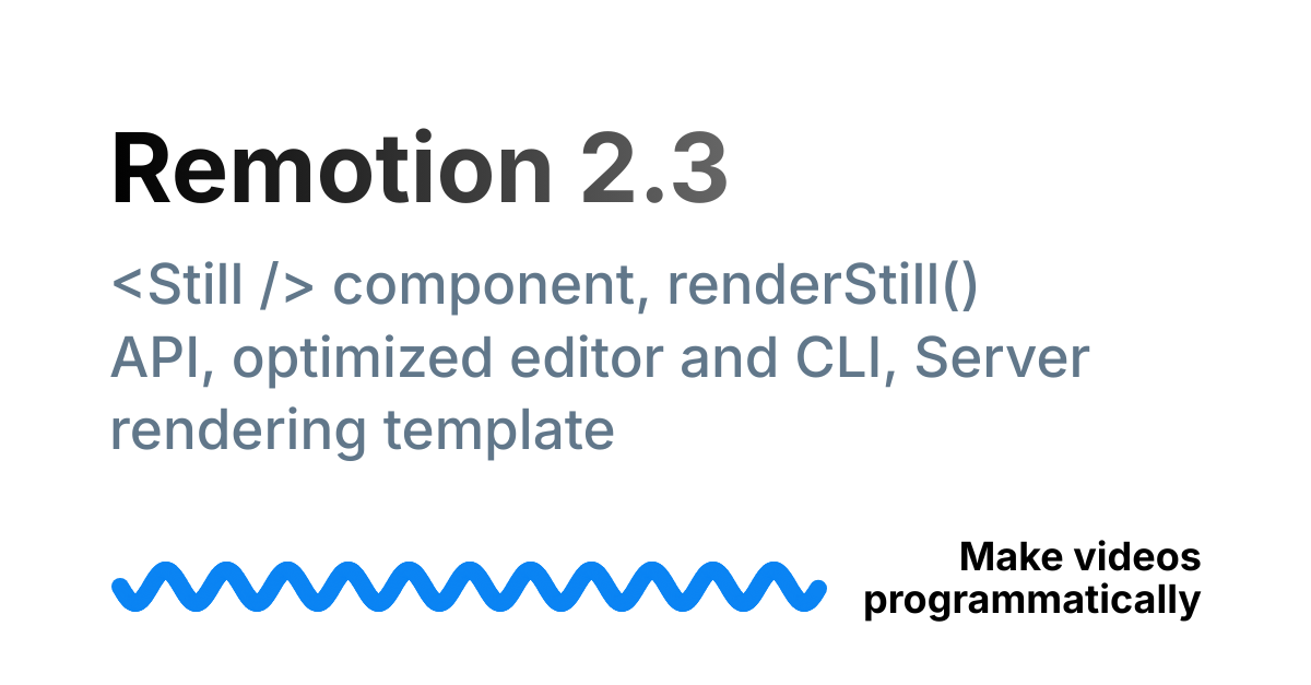 Remotion 2.3 | Remotion | Make videos programmatically