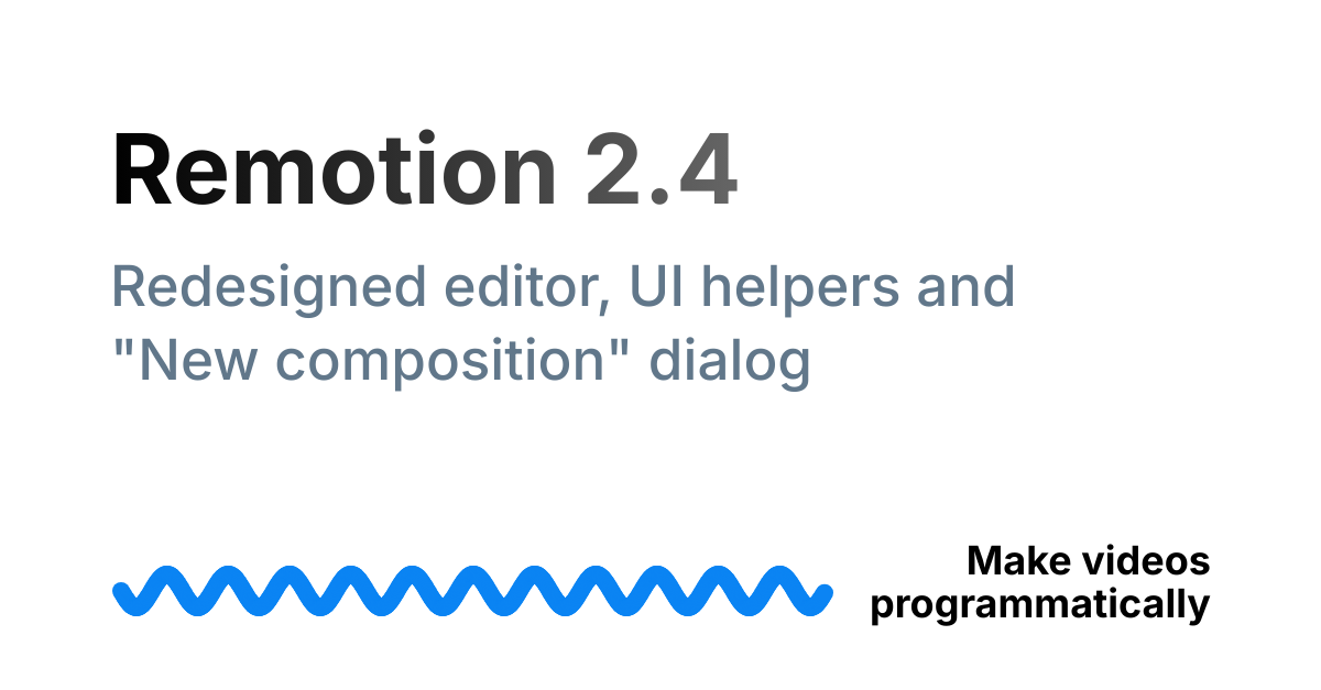 Remotion 2.4 | Remotion | Make videos programmatically